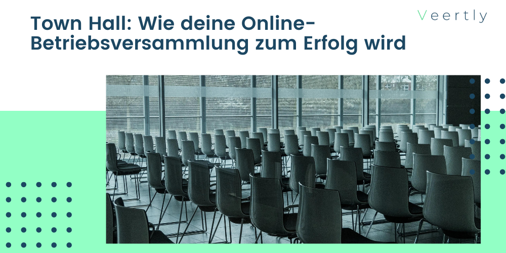 Town Hall Meeting Ablauf: Online-Betriebsversammlung die begeistert